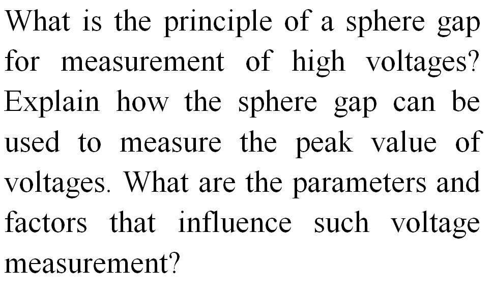 Solved What is the principle of a sphere gap for measurement | Chegg.com