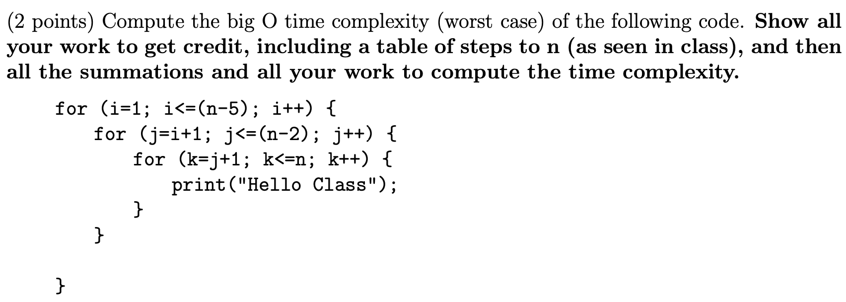 Solved (2 ﻿points) ﻿Compute the big O time complexity (worst | Chegg.com