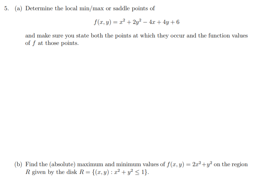 Solved 5. (a) Determine the local min/max or saddle points | Chegg.com