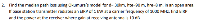 Solved 2. Find the median path loss using Okumura's model | Chegg.com