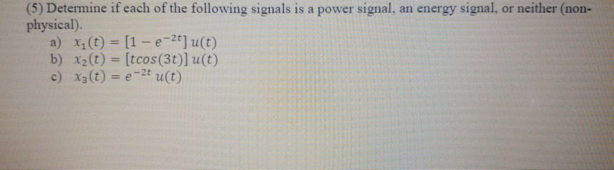 Solved Determine if each of the following signals is a power | Chegg.com