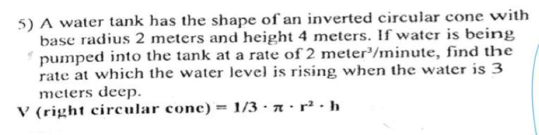 Solved 5) A water tank has the shape of an inverted circular | Chegg.com