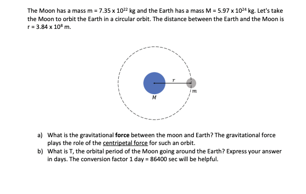 Solved The Moon has a mass m=7.35×1022 kg and the Earth has | Chegg.com