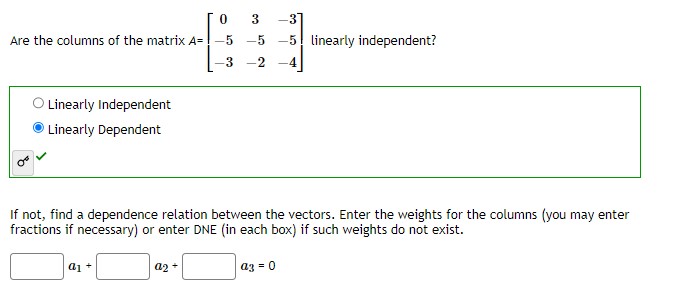 Solved Are the columns of the matrix A=⎣⎡0−5−33−5−2−3−5−4⎦⎤ | Chegg.com