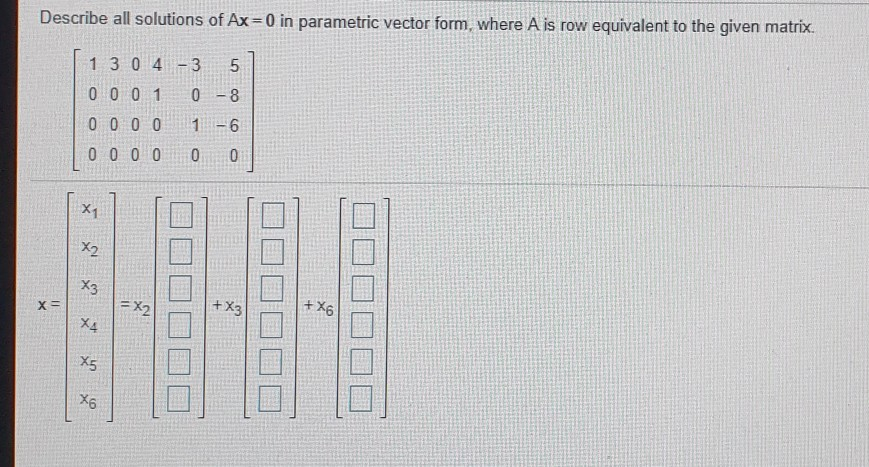 Solved Describe all solutions of Ax= o in parametric vector | Chegg.com