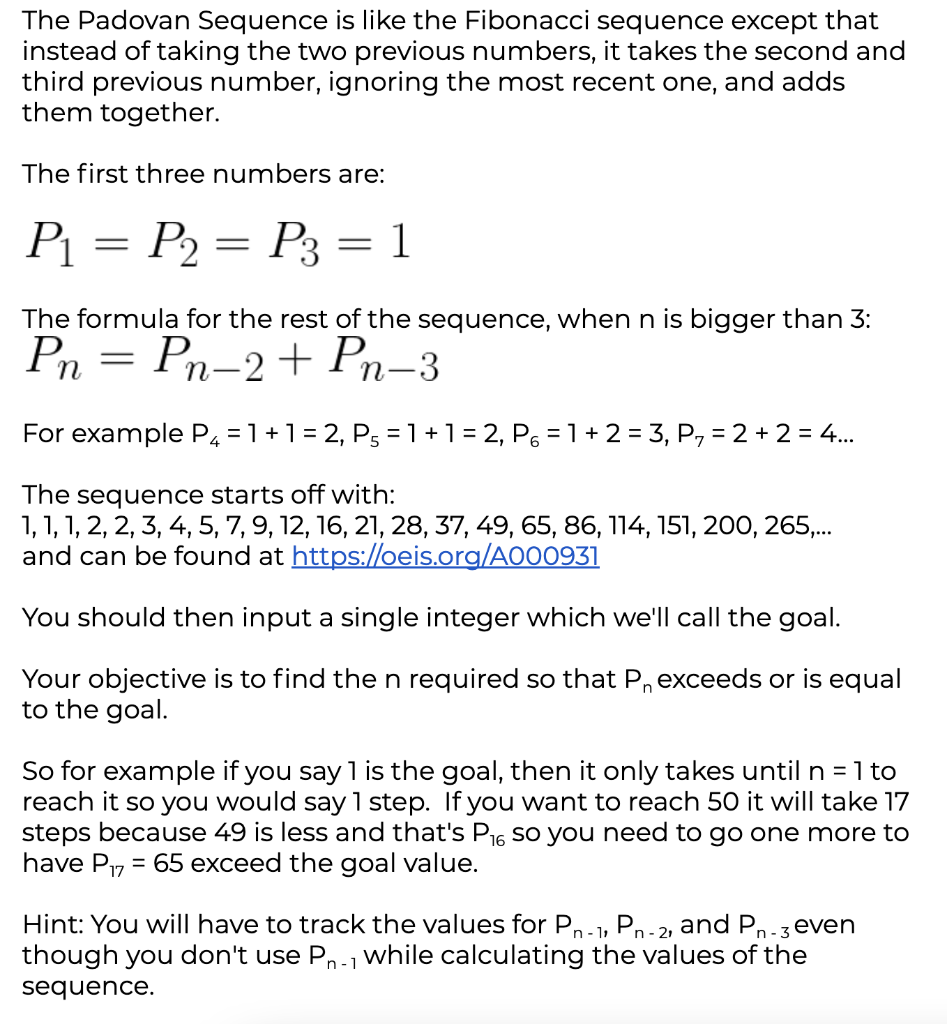 Solved The Padovan Sequence is like the Fibonacci sequence | Chegg.com