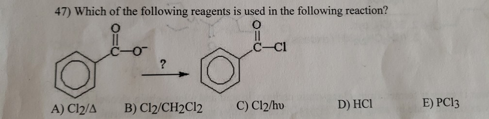 Solved 47) Which of the following reagents is used in the | Chegg.com