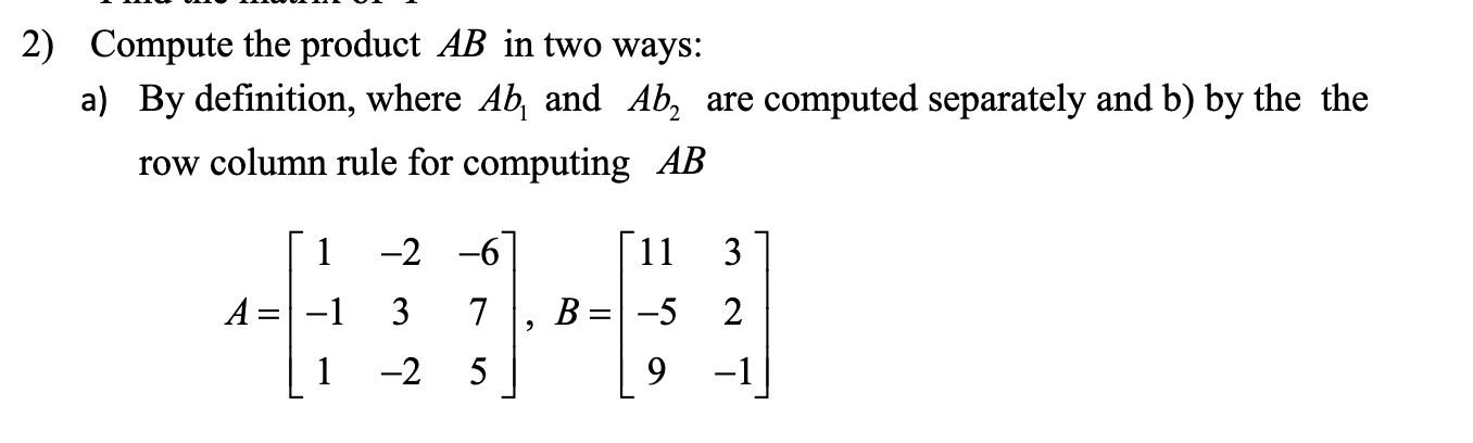 Solved 2) Compute the product AB in two ways: a) By | Chegg.com