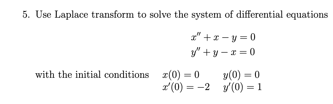 Solved Use Laplace transform to solve the system of | Chegg.com