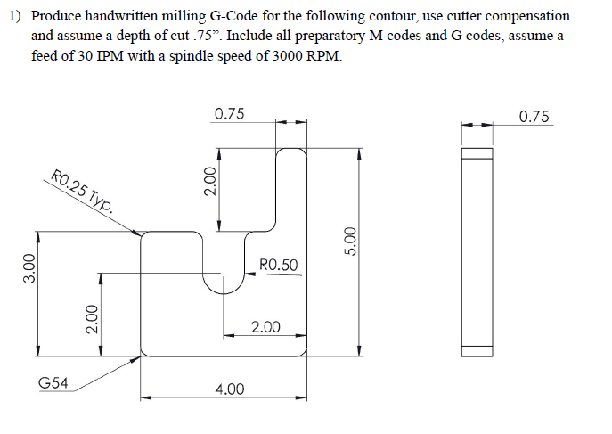 Solved 1) ﻿Produce handwritten milling G-Code for the | Chegg.com