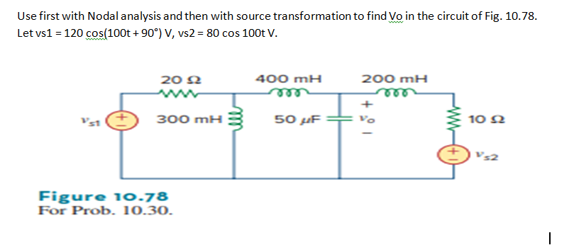 Solved Use first with Nodal analysis and then with source | Chegg.com