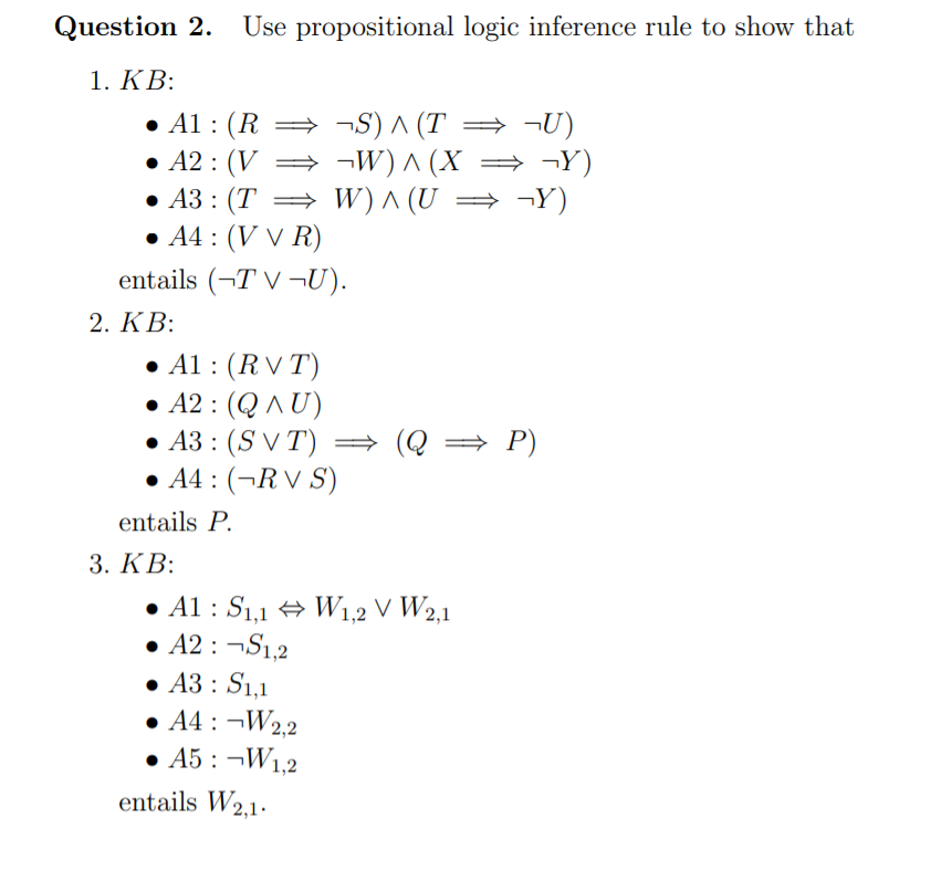 Solved Question 2. Use propositional logic inference rule to | Chegg.com