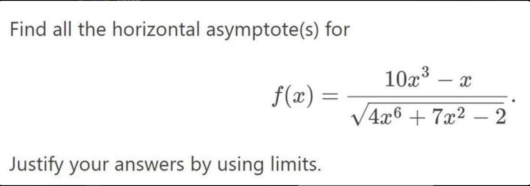 Solved Find all the horizontal asymptote(s) for | Chegg.com