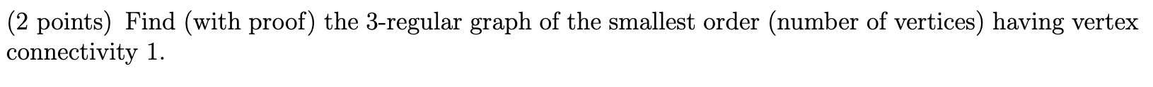 Solved 2 Points Find With Proof The 3 Regular Graph Of