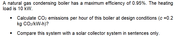 Solved A natural gas condensing boiler has a maximum | Chegg.com