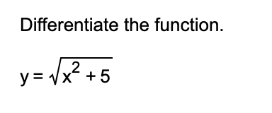Solved Differentiate the function.y=x2+52 | Chegg.com
