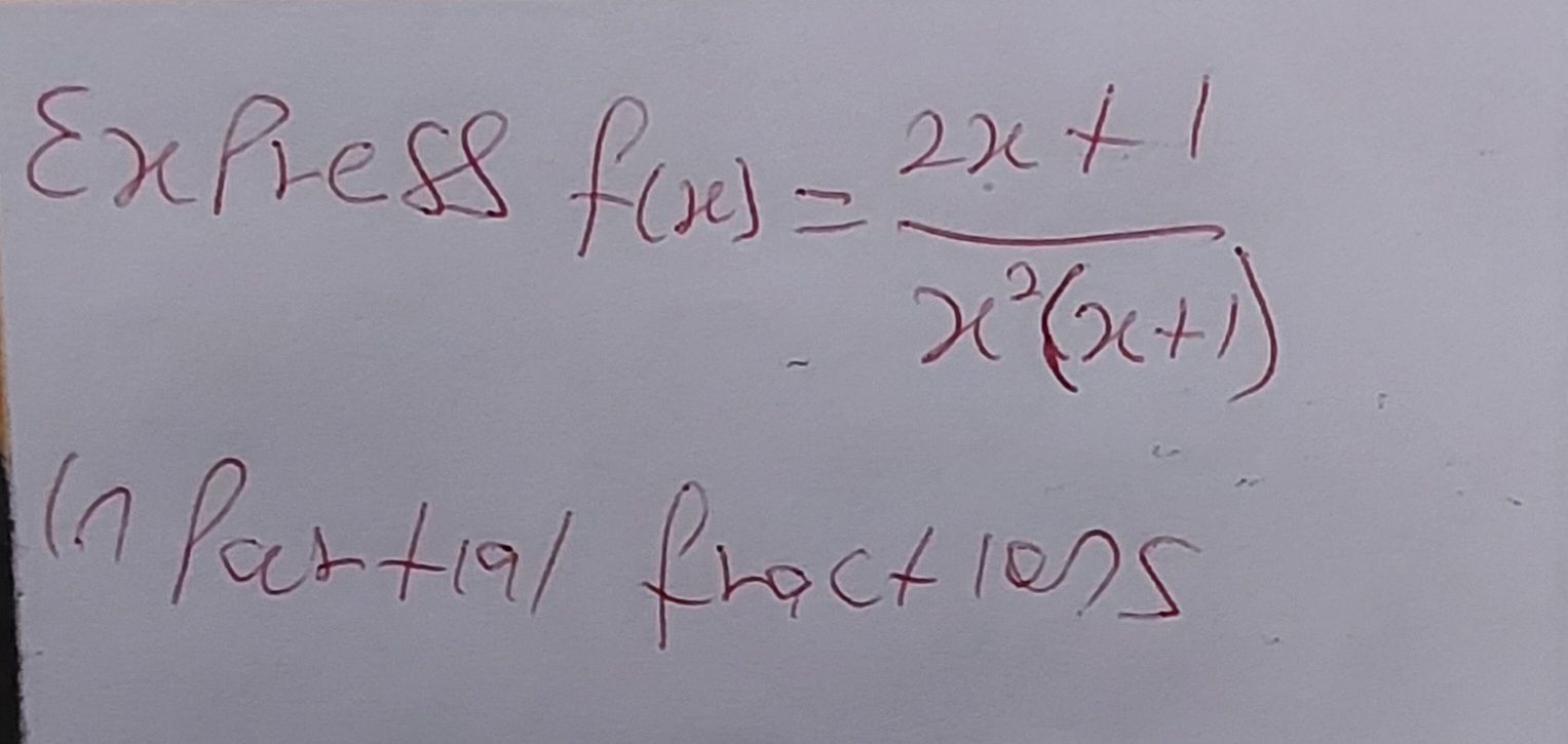 Solved Express f(x)=2x+1x2(x+1)In ﻿Partial fraction | Chegg.com