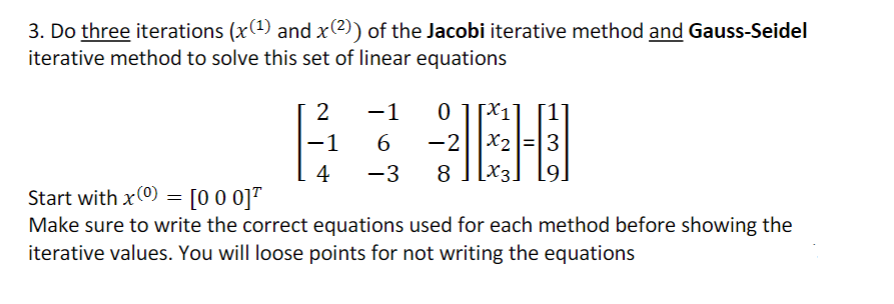 Solved 3. Do three iterations (x(¹) and x(²)) of the Jacobi | Chegg.com