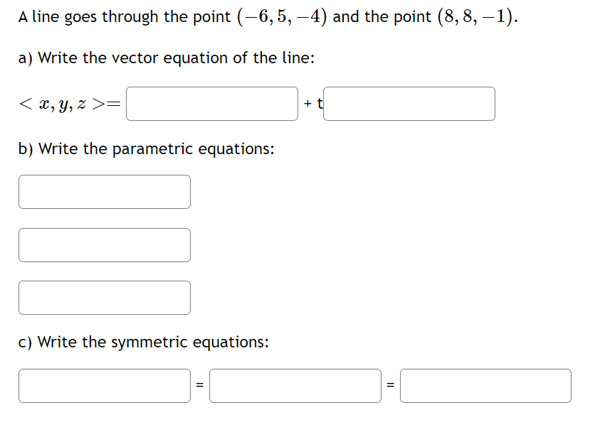 Solved A line goes through the point (-6,5,-4) ﻿and the | Chegg.com