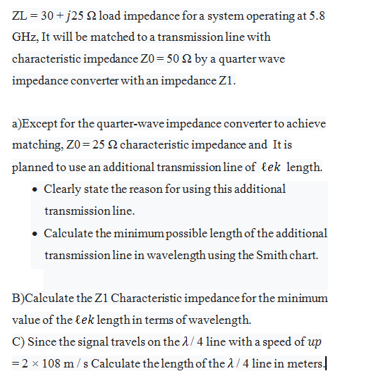 ZL = 30 + j25 2 load impedance for a system operating | Chegg.com