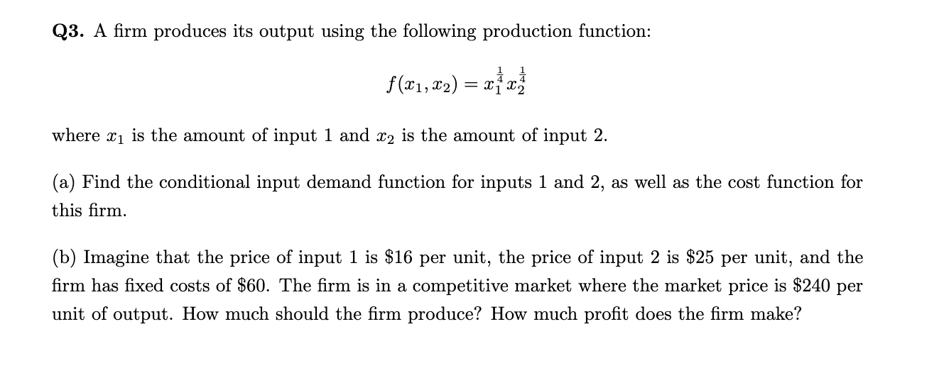 Solved Q3. A firm produces its output using the following | Chegg.com