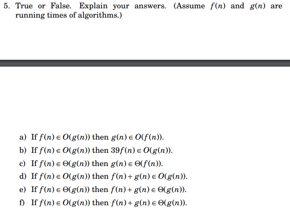 Solved 5. True or False. Explain your answers. (Assume f(n) | Chegg.com