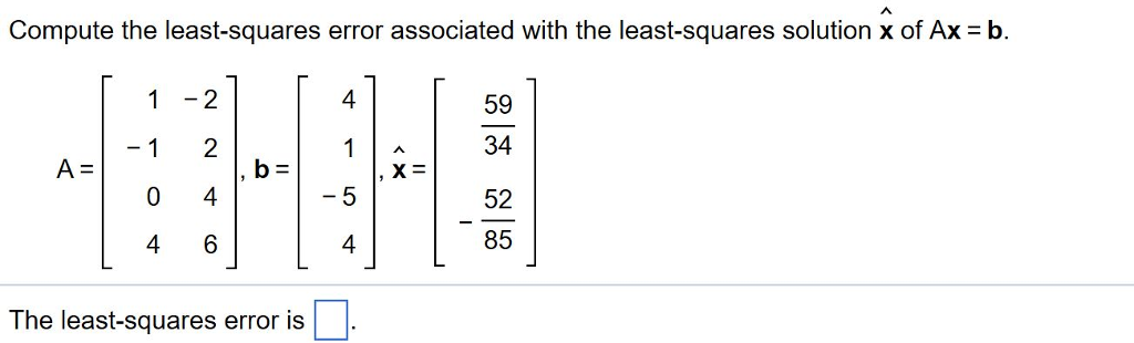 Solved Compute The Least Squares Error Associated With The