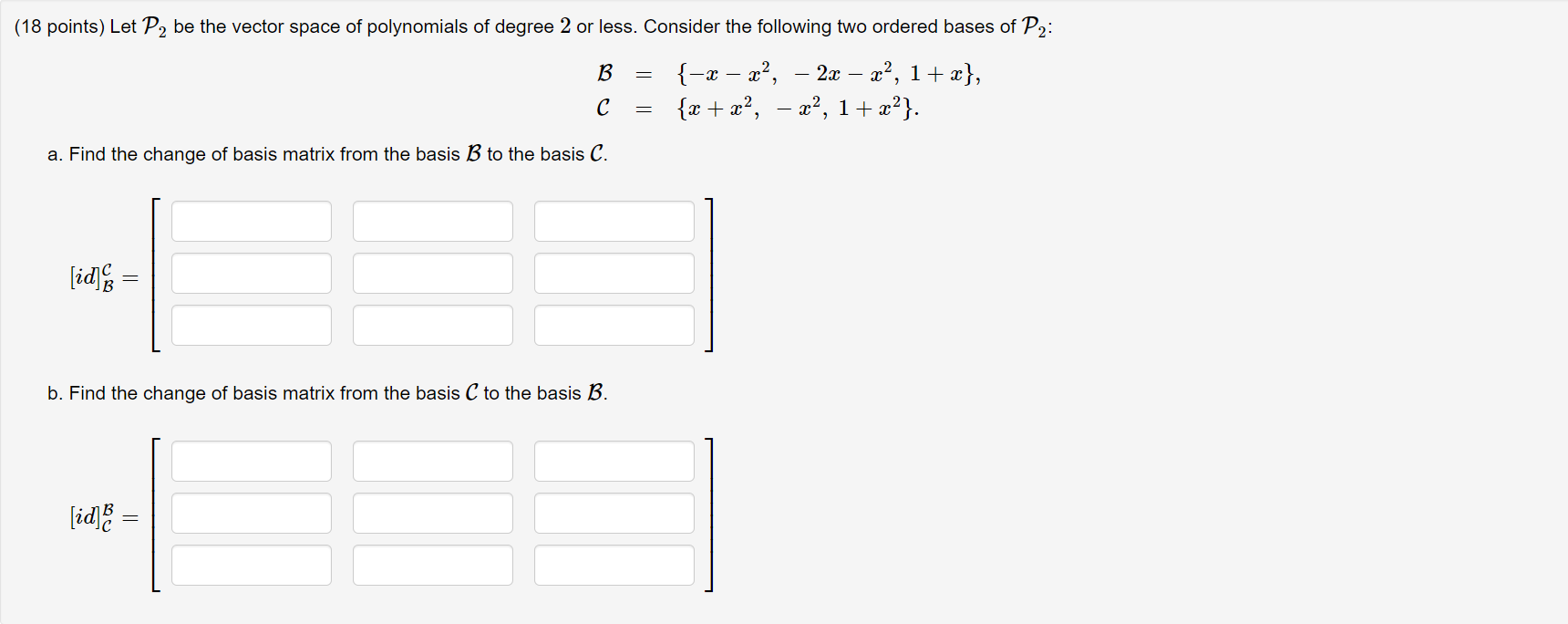 Solved BC={−x−x2,−2x−x2,1+x}={x+x2,−x2,1+x2} a. Find the | Chegg.com