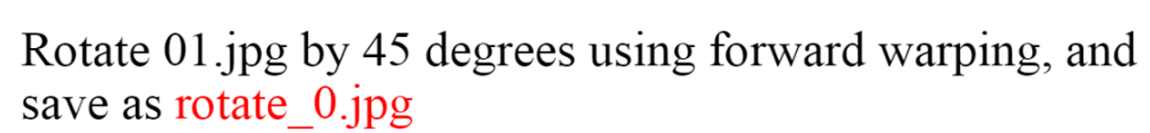 Solved Rotate 01.jpg by 45 ﻿degrees using forward warping, | Chegg.com