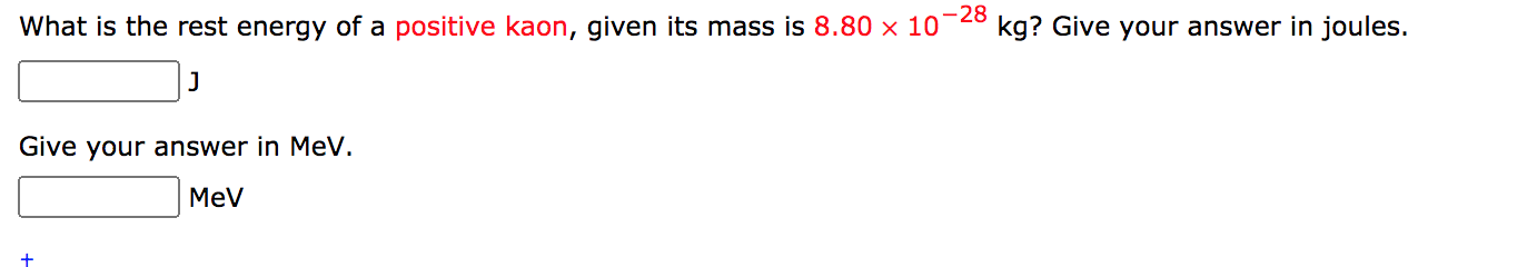 Solved What is the rest energy of a positive kaon, given its | Chegg.com