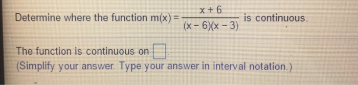 Solved X + 6 Determine where the function m(x) is continuous | Chegg.com