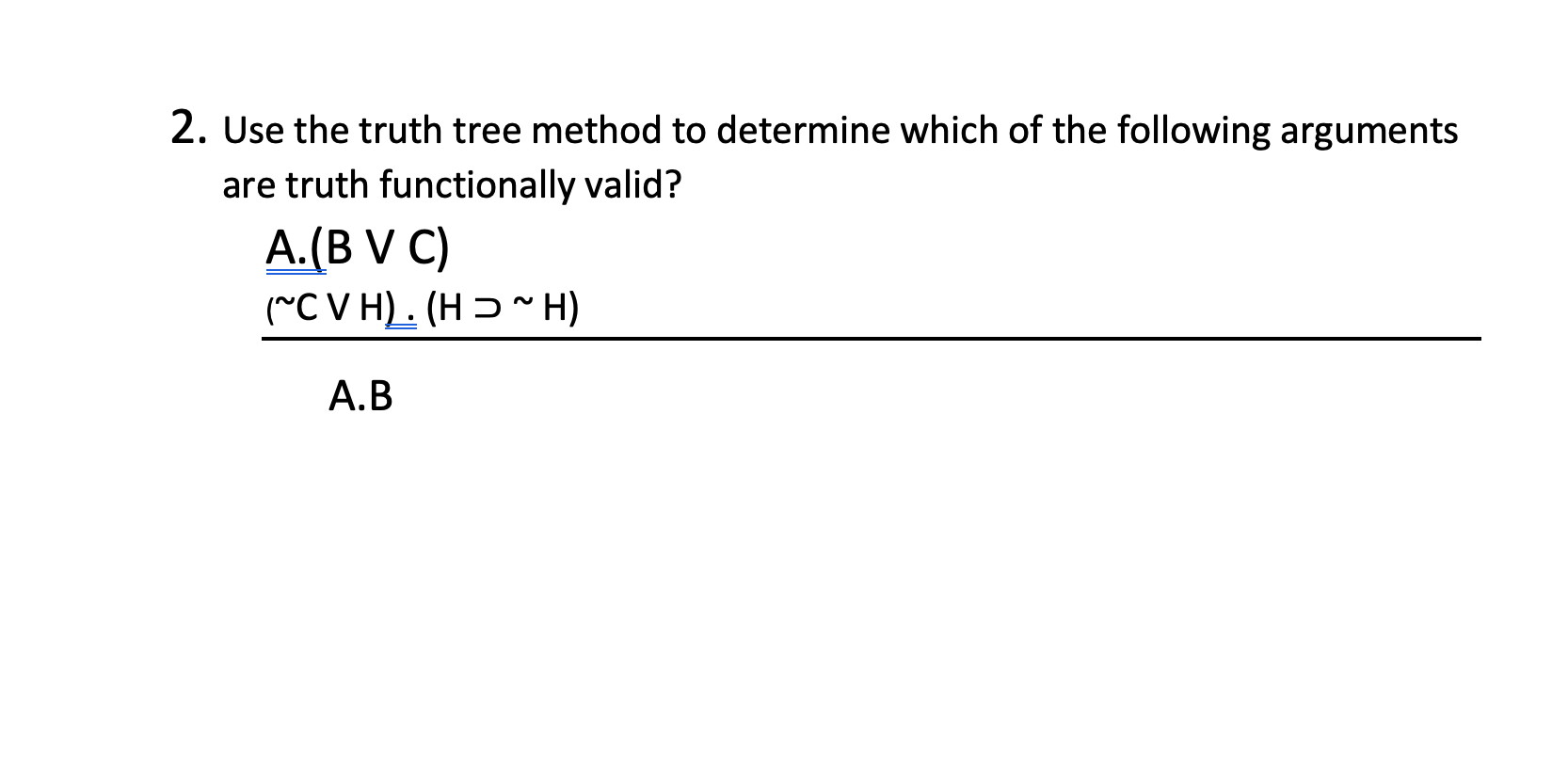 Solved 2. Use the truth tree method to determine which of | Chegg.com