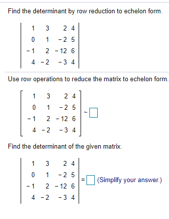 Solved Find the determinant by row reduction to echelon | Chegg.com