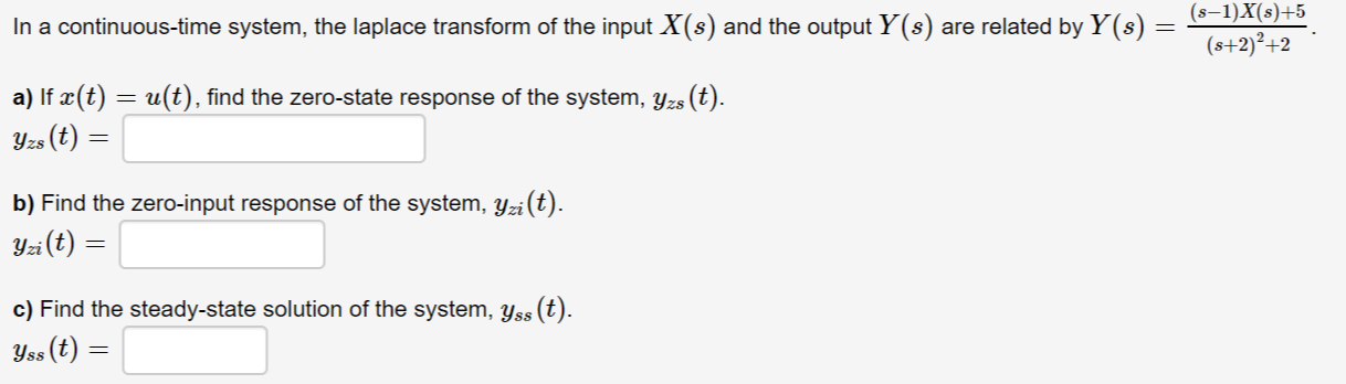 Solved In a continuous-time system, the laplace transform of | Chegg.com