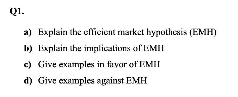 Solved Q1. a) Explain the efficient market hypothesis (EMH) | Chegg.com