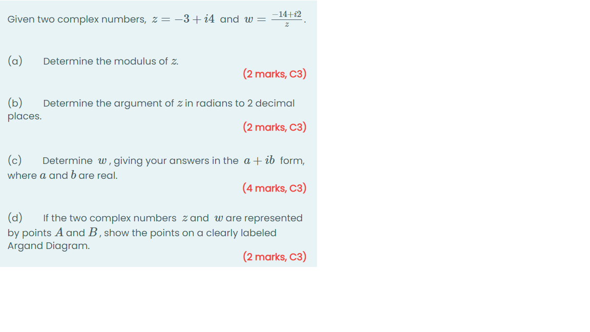 Solved Given Two Complex Numbers, 2= -3+i4 And W= -14+i2 (a) 