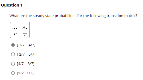 Solved Question 1 What are the steady state probabilities | Chegg.com