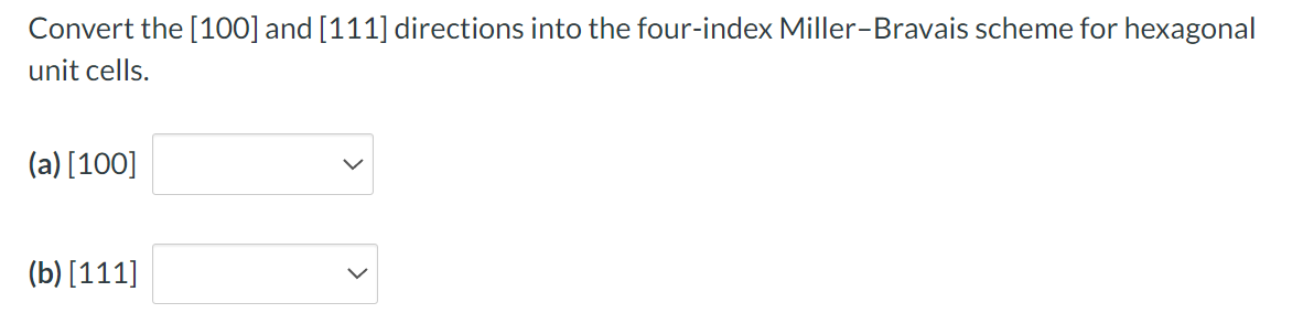 Solved Convert the [100] and [111] directions into the | Chegg.com