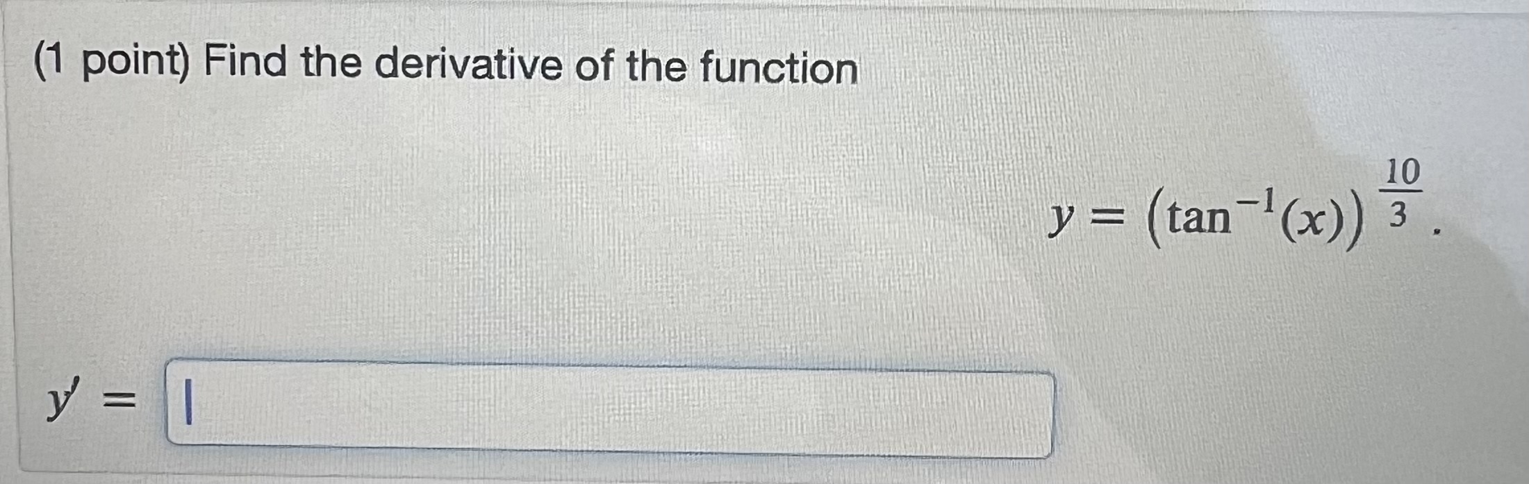 Solved Find the derivative of the functiony=(tan-1(x))103y'= | Chegg.com
