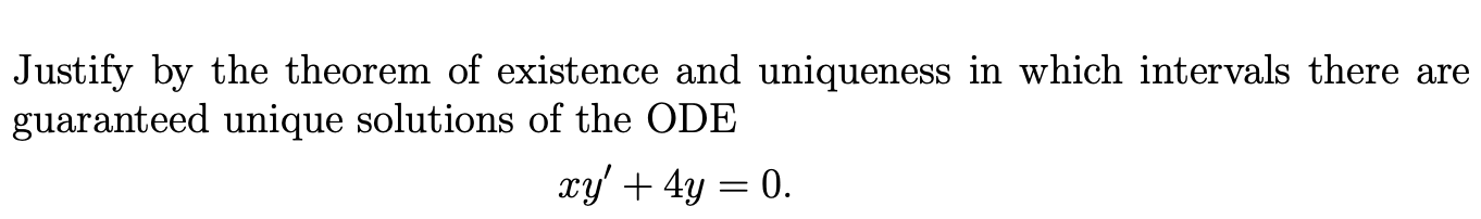 Solved Justify By The Theorem Of Existence And Uniqueness In