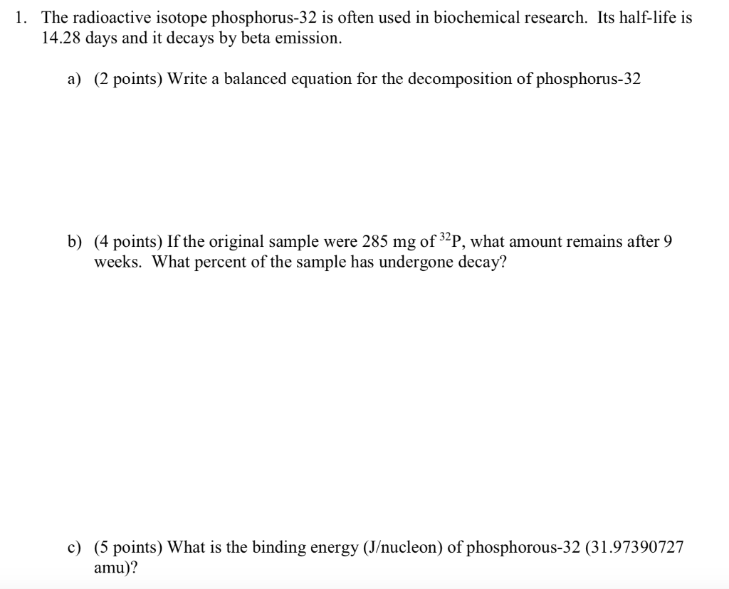 Solved 1. The radioactive isotope phosphorus-32 is often | Chegg.com