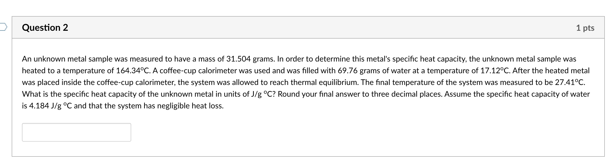 Solved Question 2 1 pts An unknown metal sample was measured | Chegg.com