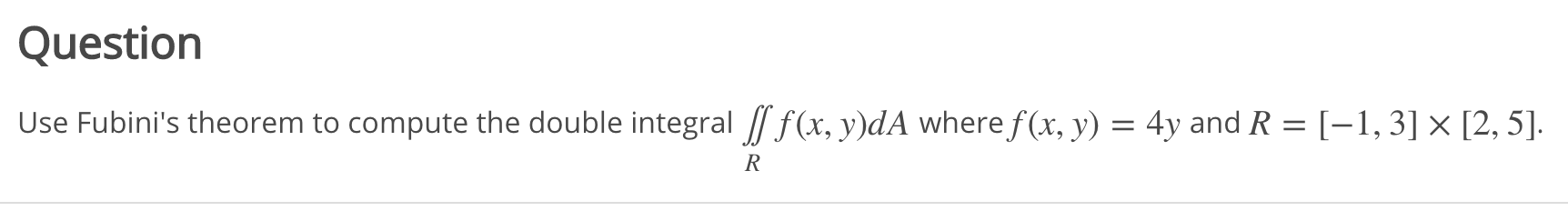 Solved Use Fubini's theorem to compute the double integral | Chegg.com