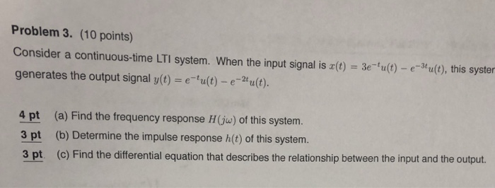 Solved Problem 3. (10 points) Consider a continuous-time LTI | Chegg.com