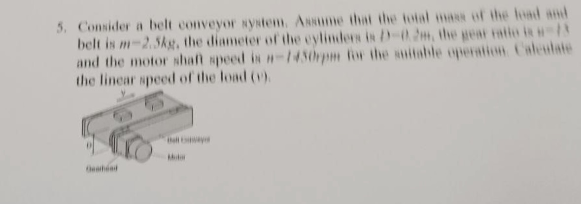 [Solved]: Consider a belt conveyor system. Assume that the t