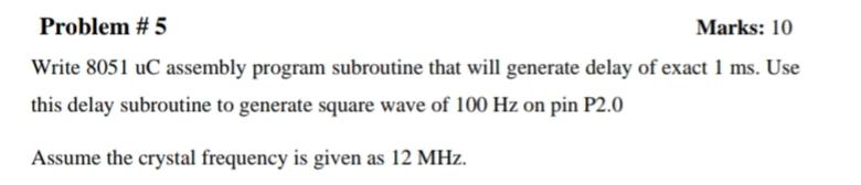 Solved Problem #5 Marks: 10 Write 8051uC assembly program | Chegg.com