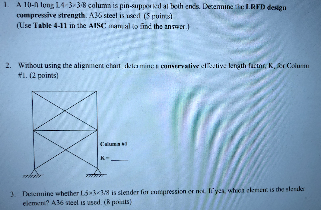 Solved 1. A 10-ft long L4x3x3/8 column is pin-supported at | Chegg.com