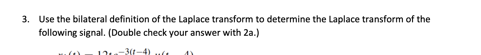 Solved 3. Use the bilateral definition of the Laplace | Chegg.com