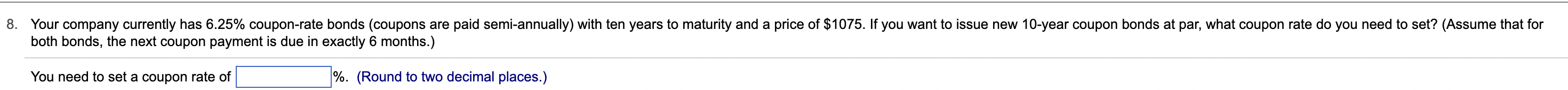 Solved both bonds, the next coupon payment is due in exactly | Chegg.com