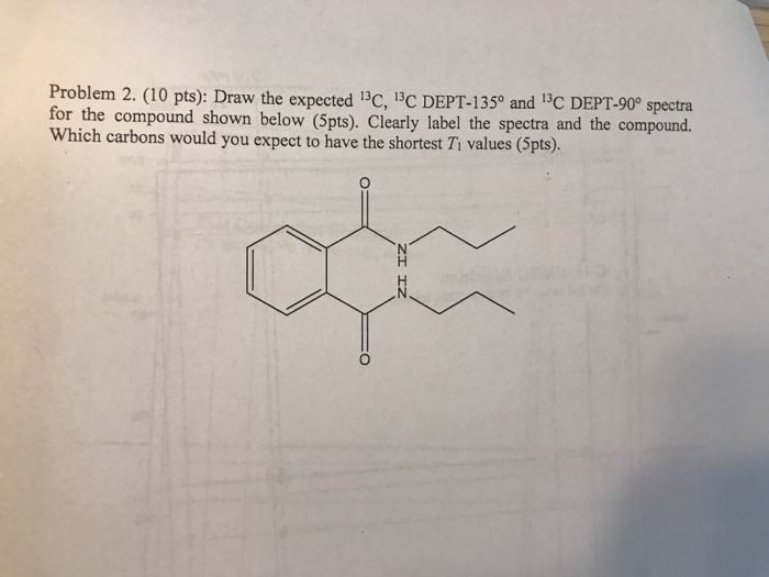 Solved Problem 2. (10 pts). Draw the expected 13с, 13с | Chegg.com